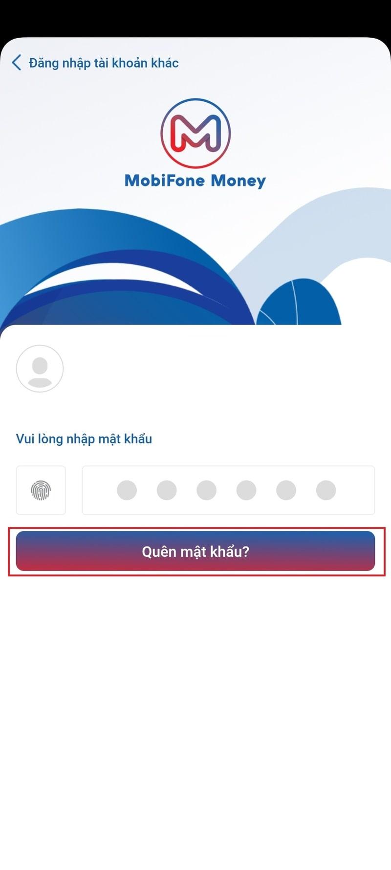 Hướng Dẫn Cách Lấy Lại Mật Khẩu MobiFone Money Chi Tiết