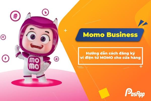 Hướng dẫn cách đăng ký ví điện tử MOMO cho cửa hàng – Momo Business